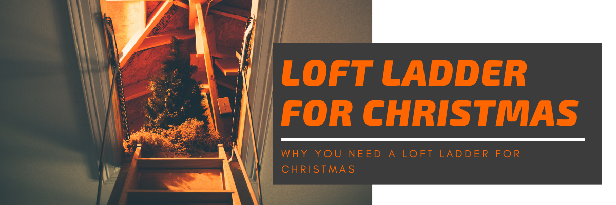 Why You Need A Loft Ladder For Christmas – Ladderstore UK