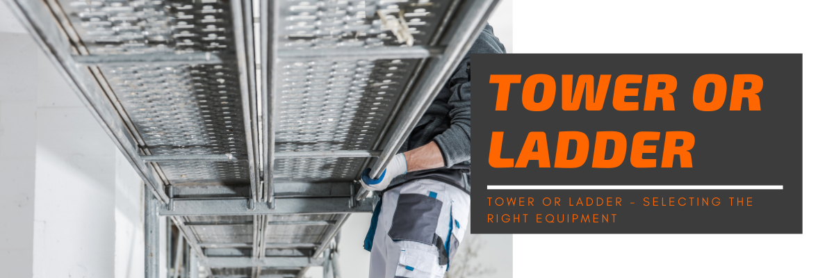 Tower or Ladder - Selecting the right equipment – Ladderstore UK