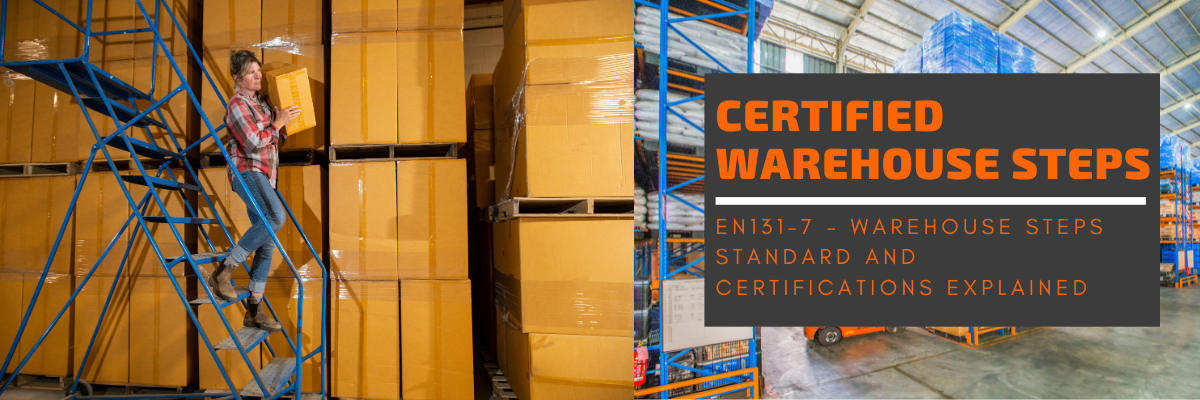 EN131-7 | Certified Warehouse Steps Explained – Ladderstore